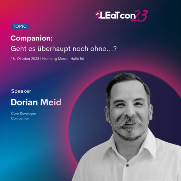 LEaT con 2023: Companion Core Developer Dorian Meid live im Talk auf der Main Stage | EVENT PARTNER